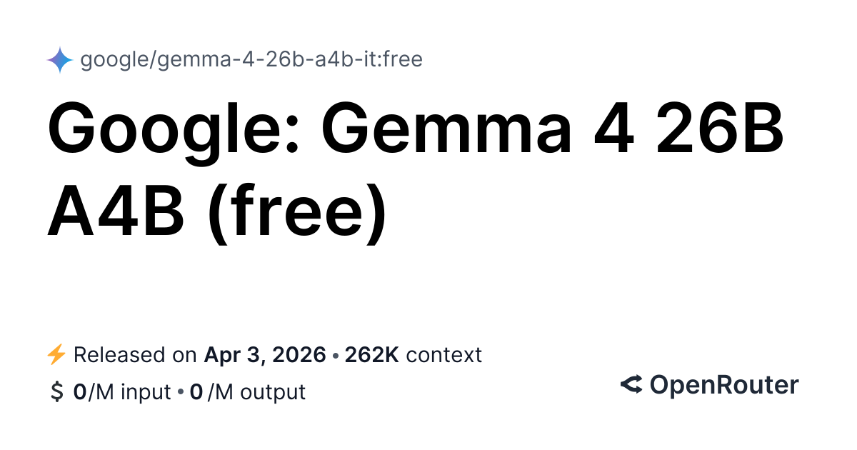 Gemma 4 26B A4B (free) - API Pricing & Benchmarks | OpenRouter