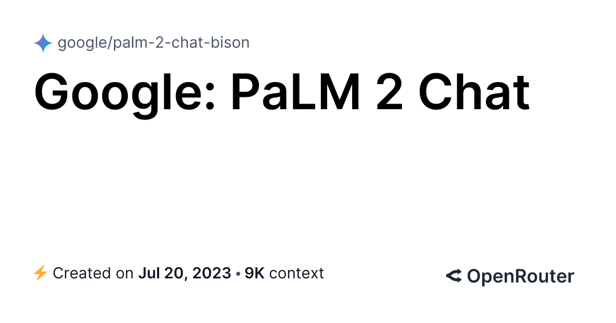 Google: PaLM 2 Chat | OpenRouter