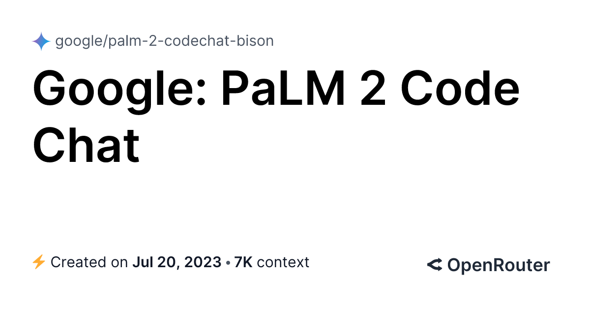 PaLM 2 Code Chat - API, Providers, Stats | OpenRouter