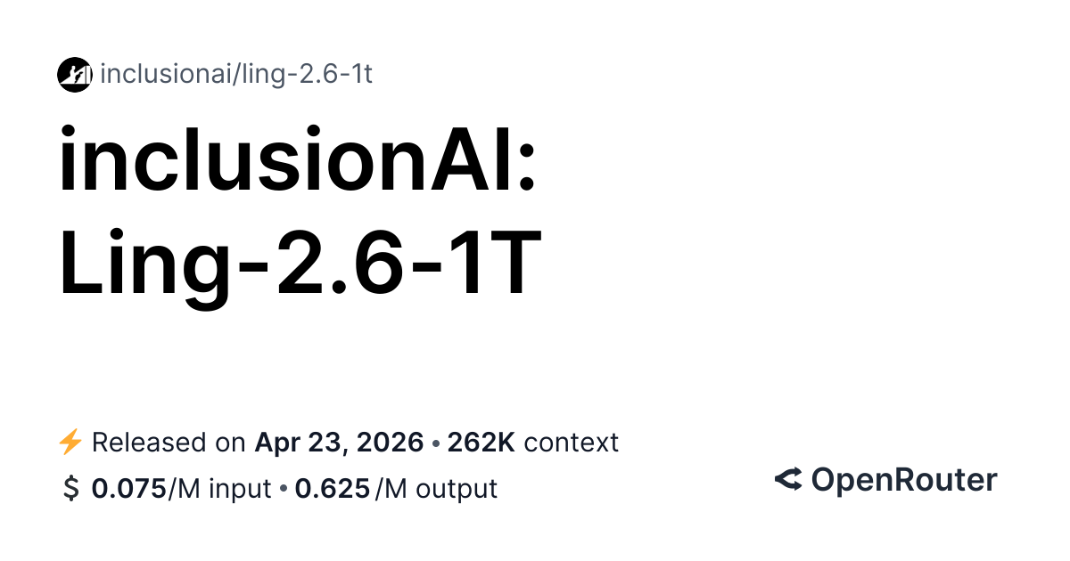 Ling-2.6-1T - API Pricing & Benchmarks | OpenRouter