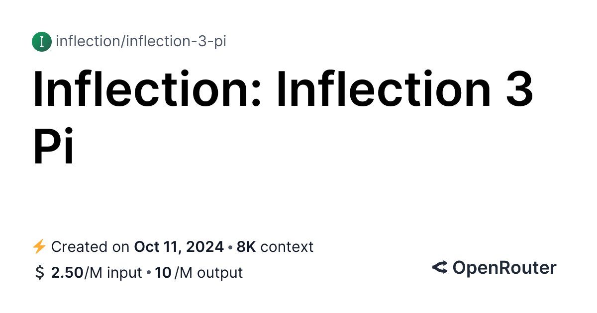 Inflection 3 Pi - API, Providers, Stats | OpenRouter
