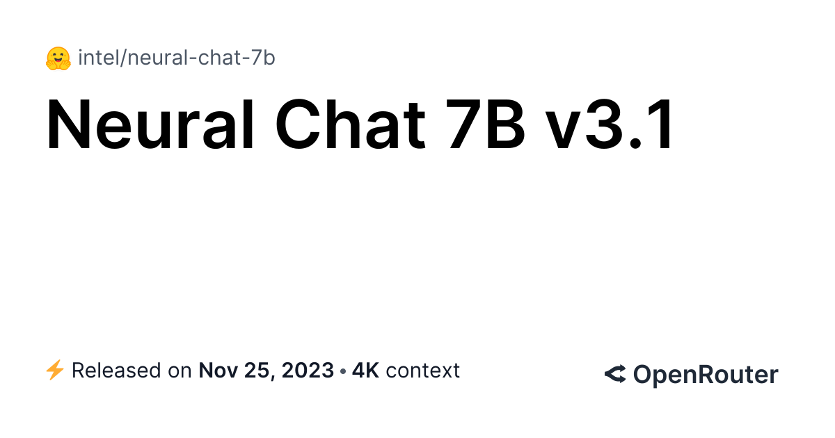 Neural Chat 7B v3.1 - API Pricing & Providers | OpenRouter