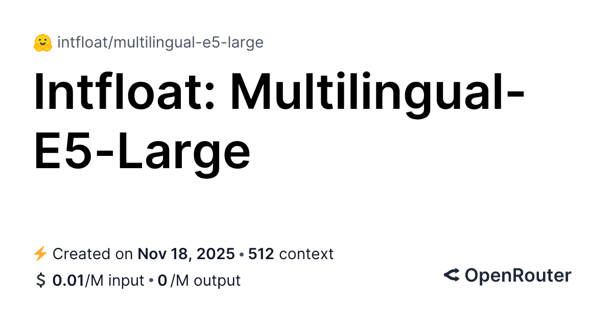 intfloat: multilingual-e5-large – Uptime and Availability | OpenRouter