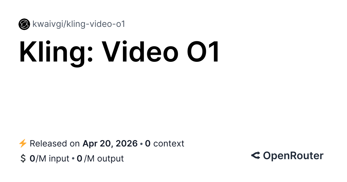 Video O1 - API Pricing & Providers | OpenRouter