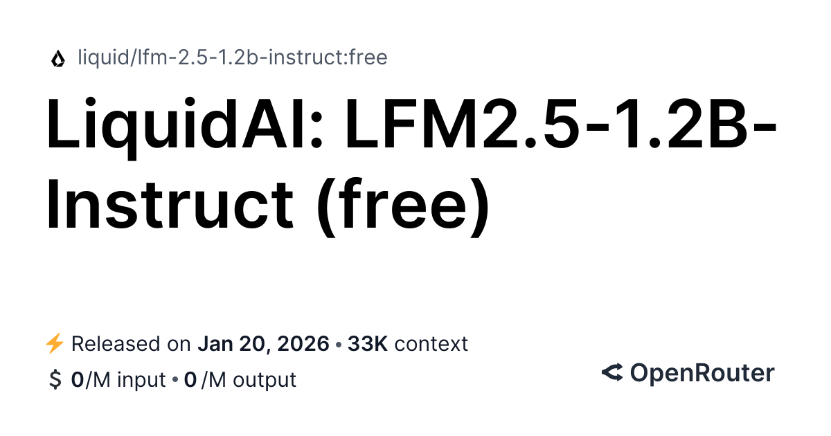 LFM2.5-1.2B-Instruct (free) - API Pricing & Benchmarks | OpenRouter