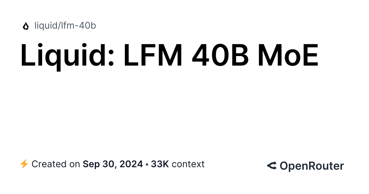 Liquid: LFM 40B MoE – Run with an API | OpenRouter