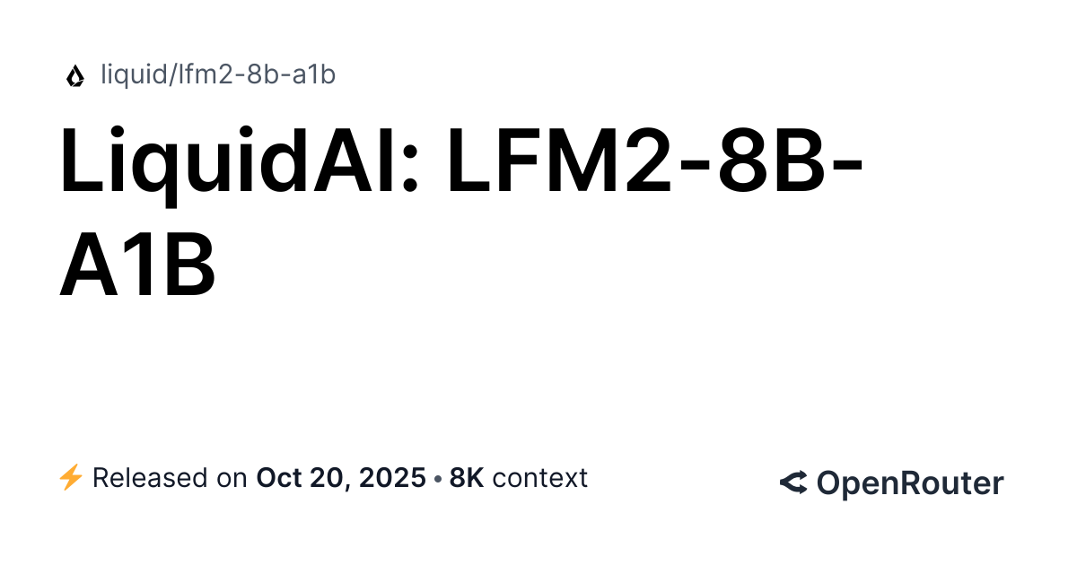 LiquidAI/LFM2-8B-A1B - API, Providers, Stats | OpenRouter