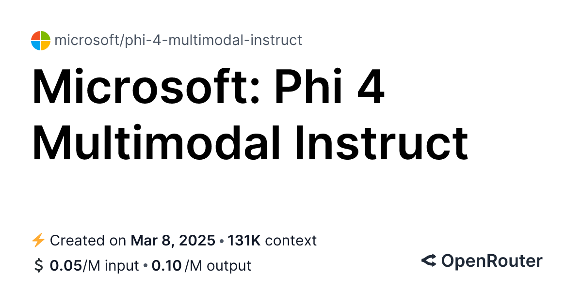 Microsoft: Phi 4 Multimodal Instruct – Run with an API | OpenRouter
