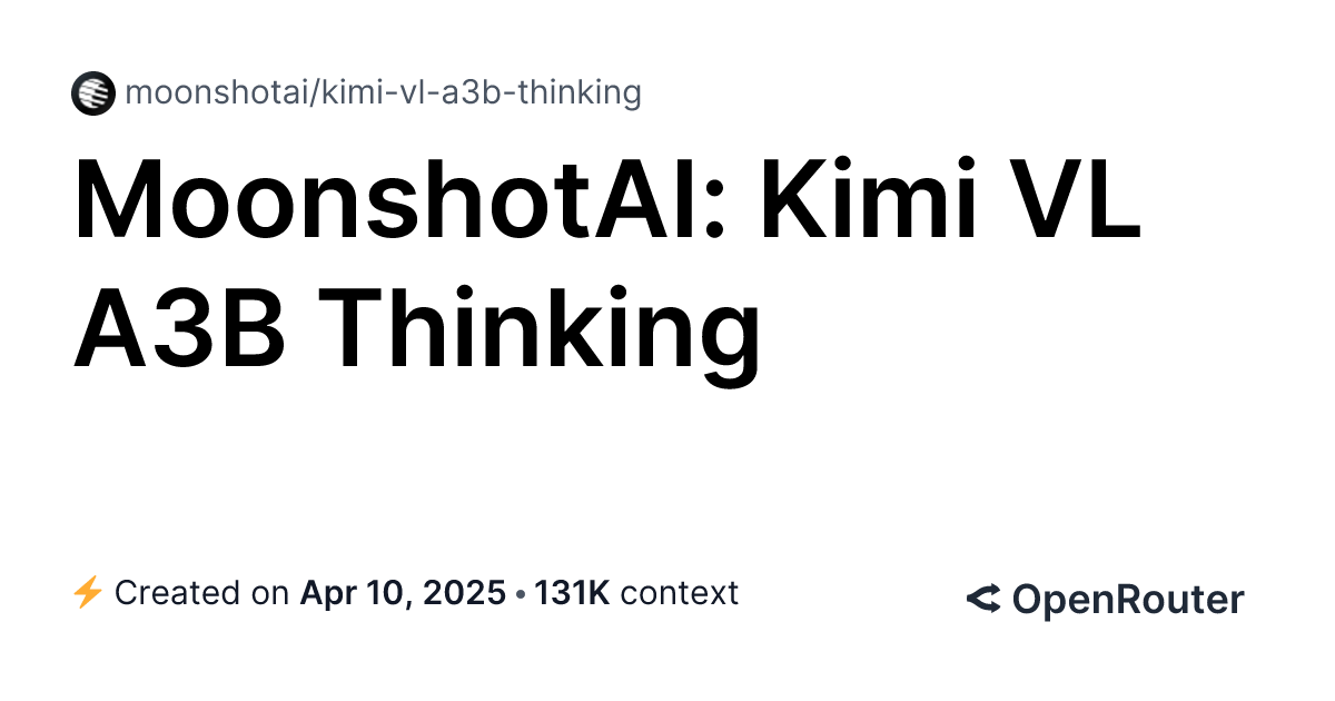 Kimi VL A3B Thinking - API, Providers, Stats | OpenRouter