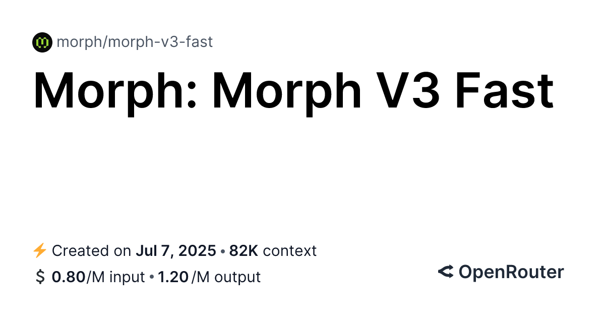 Morph V3 Fast - API, Providers, Stats | OpenRouter
