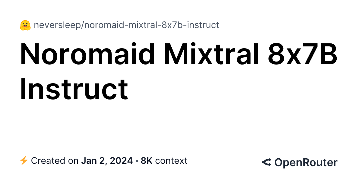 Apps Using Noromaid Mixtral 8x7B Instruct | OpenRouter