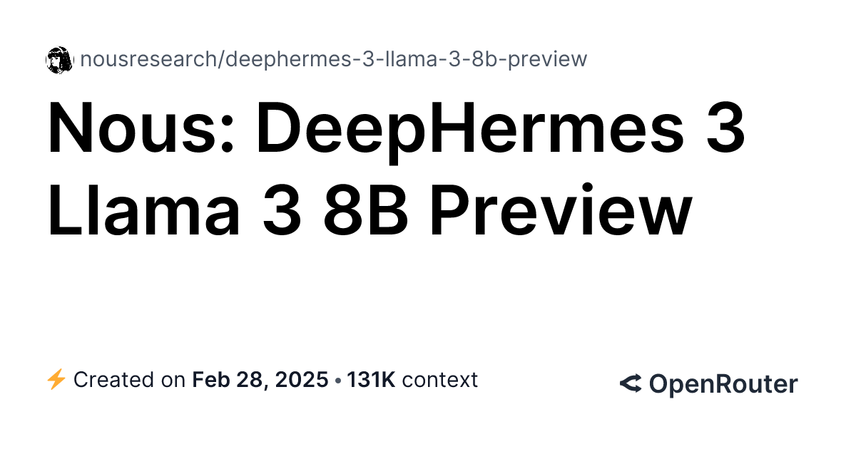 Nous: DeepHermes 3 Llama 3 8B Preview – Run with an API | OpenRouter