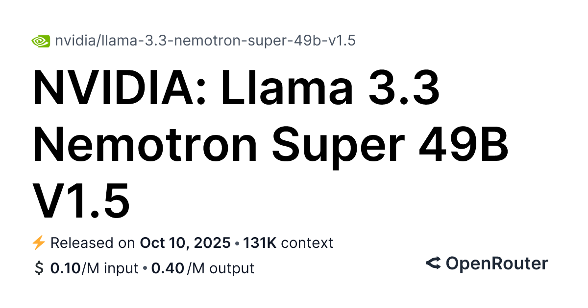 NVIDIA: Llama 3.3 Nemotron Super 49B V1.5 – Quickstart | OpenRouter