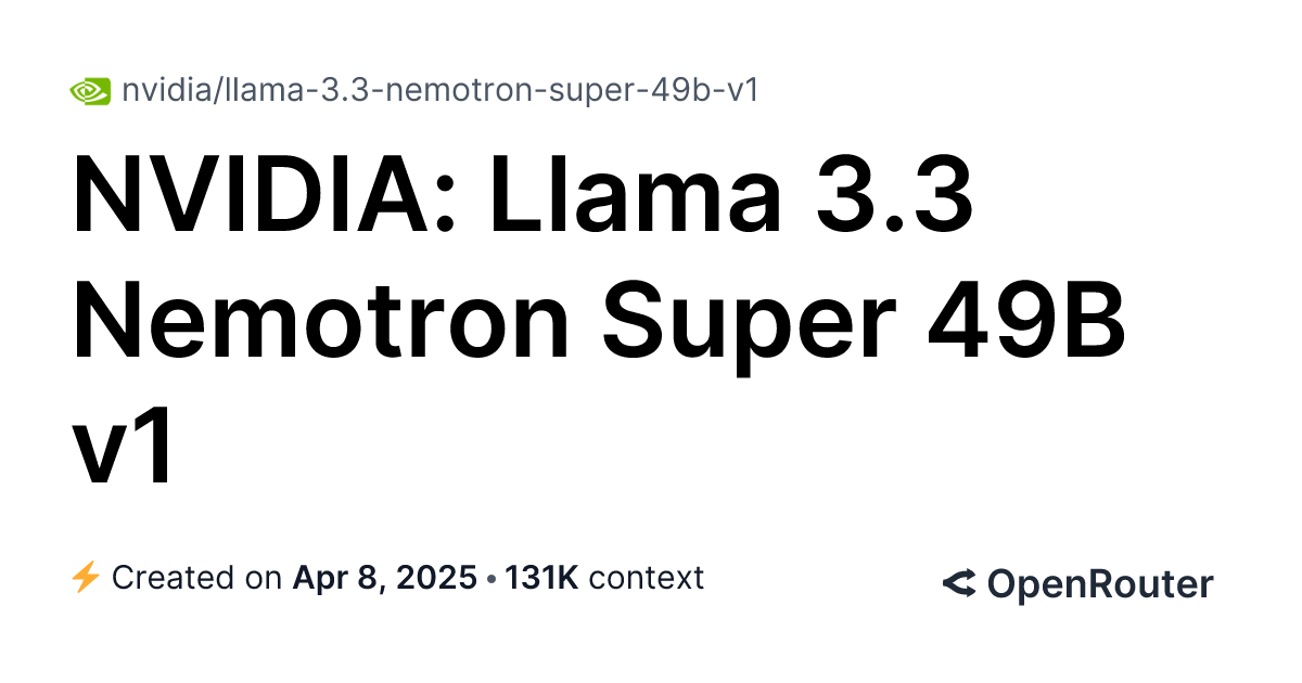 Llama 3.3 Nemotron Super 49B v1 - API, Providers, Stats | OpenRouter