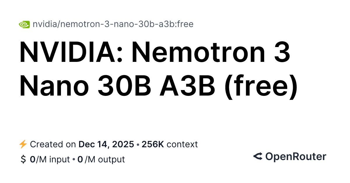 Nemotron 3 Nano 30B A3B (free) - API, Providers, Stats | OpenRouter