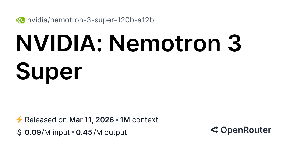 Nemotron 3 Super - API Pricing & Benchmarks | OpenRouter