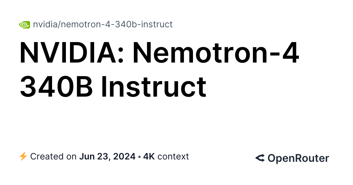 NVIDIA: Nemotron-4 340B Instruct | OpenRouter