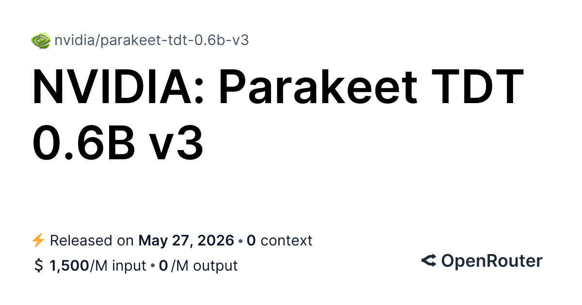 Parakeet TDT 0.6B v3 - API Pricing & Providers | OpenRouter