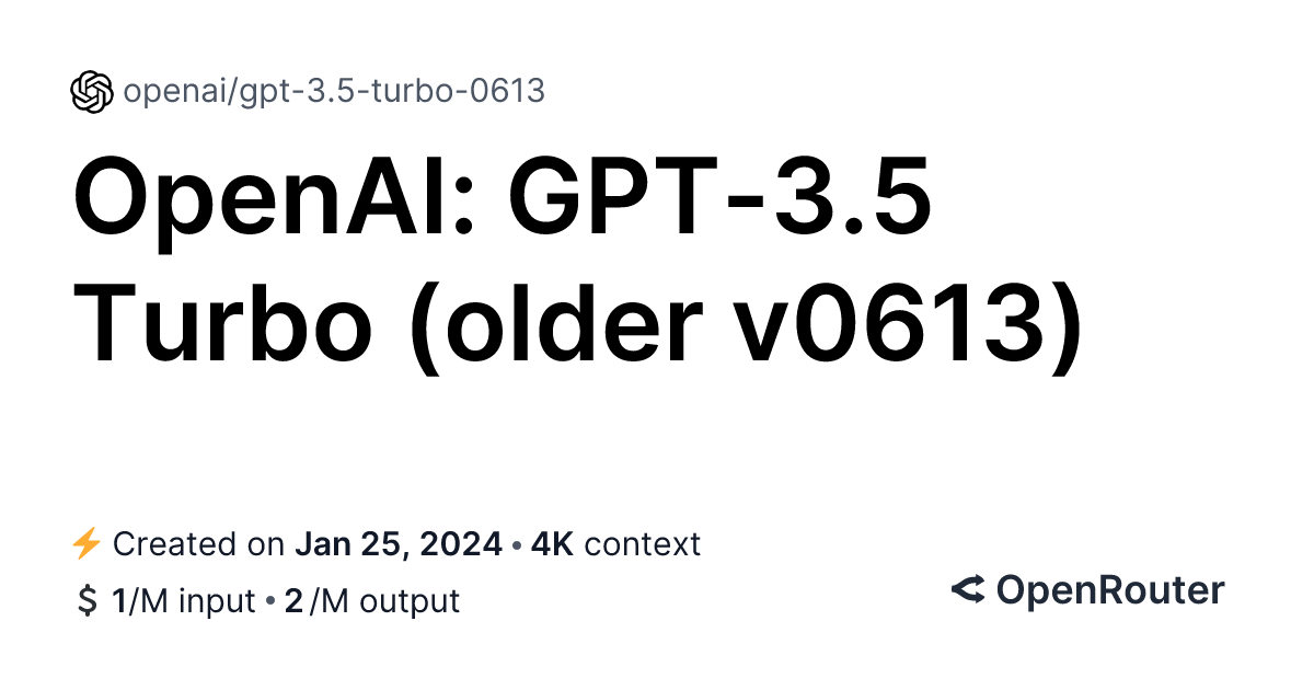 GPT-3.5 Turbo (older v0613) - API, Providers, Stats | OpenRouter