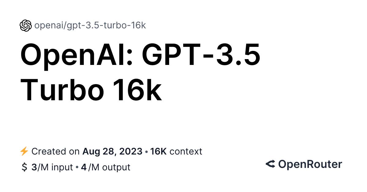 OpenAI: GPT-3.5 Turbo 16k | OpenRouter