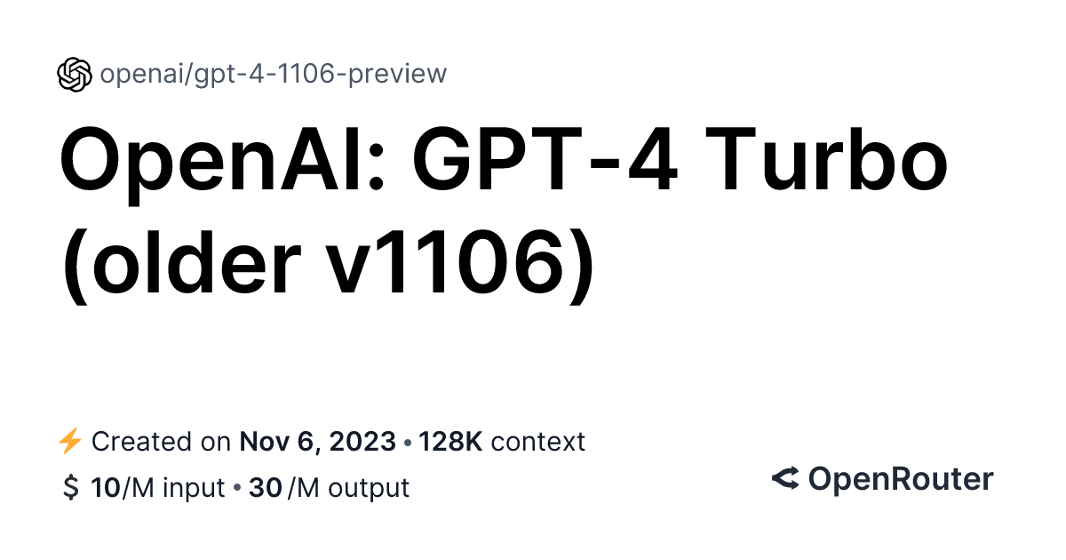 OpenAI: GPT-4 Turbo (older v1106) | OpenRouter