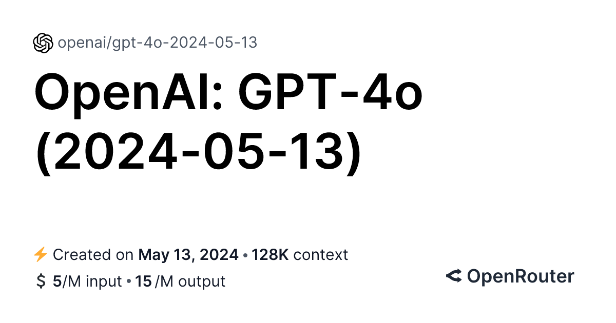 GPT-4o (2024-05-13) - API, Providers, Stats | OpenRouter
