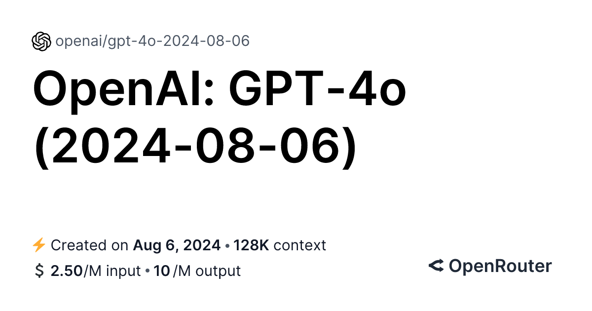 GPT-4o (2024-08-06) - API, Providers, Stats | OpenRouter GPT-4o (2024-08-06) - API, Providers, Stats | OpenRouter