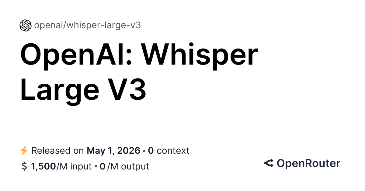 Whisper Large V3 - API Pricing & Providers | OpenRouter