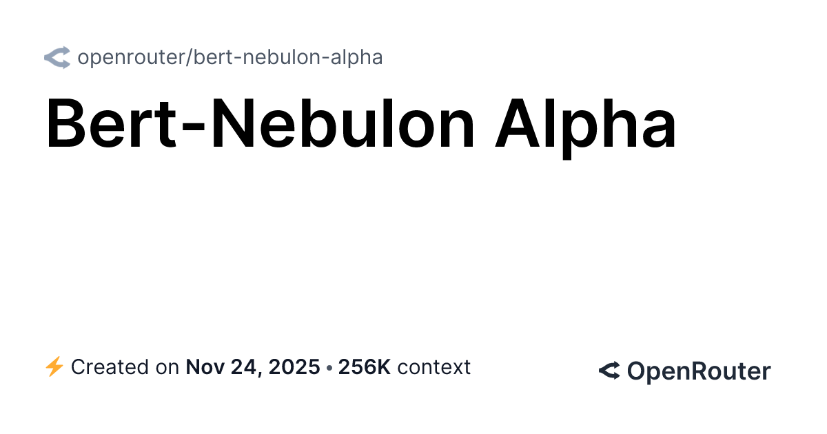 Bert-Nebulon Alpha - API, Providers, Stats | OpenRouter