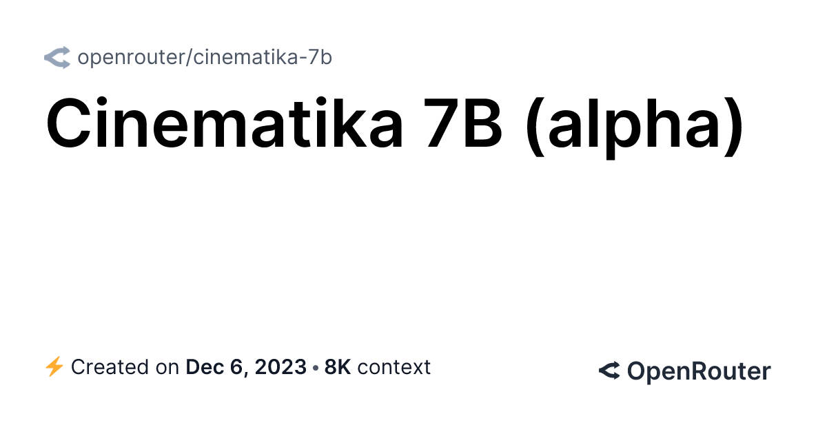 Cinematika 7B (alpha) - API, Providers, Stats | OpenRouter