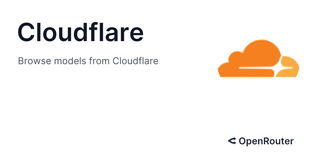 Cloudflare | OpenRouter
