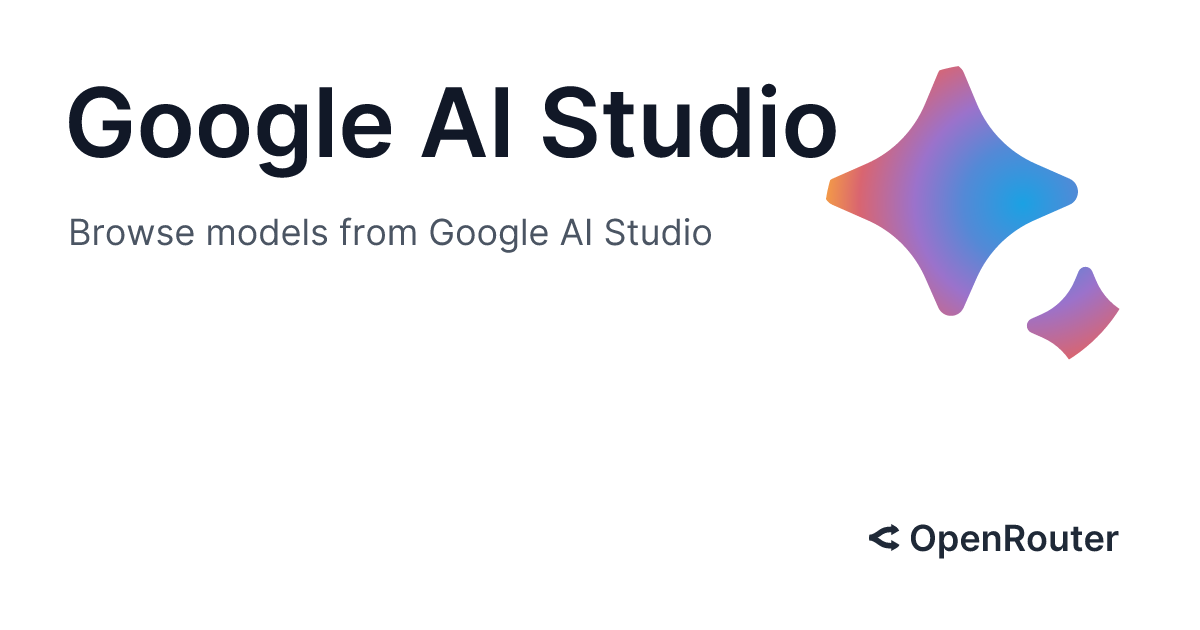 Google AI Studio | OpenRouter