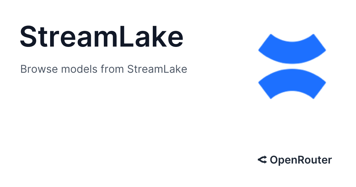 StreamLake | OpenRouter