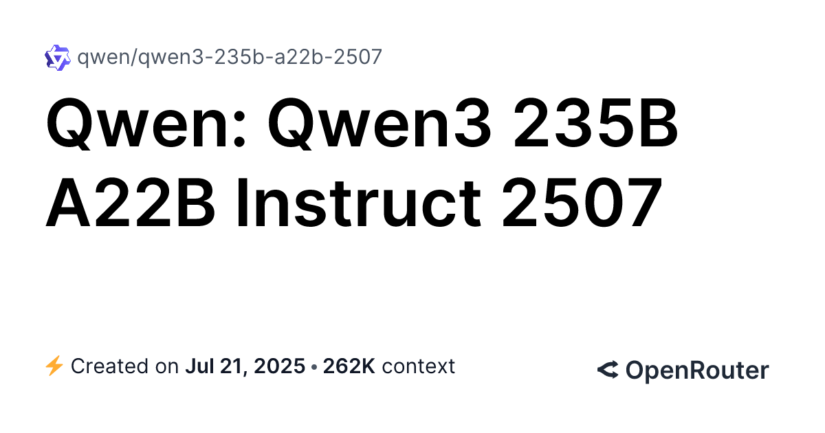 Qwen: Qwen3 235B A22B Instruct 2507 – Run with an API | OpenRouter