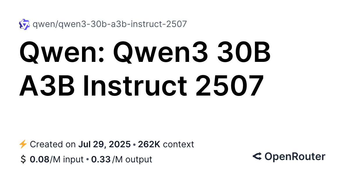 Qwen3 30B A3B Instruct 2507 - API, Providers, Stats | OpenRouter