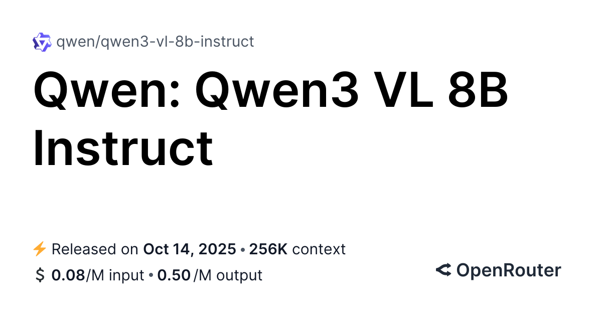 Qwen3 VL 8B Instruct - API Pricing & Benchmarks | OpenRouter