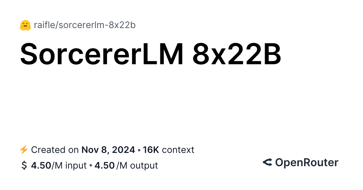 SorcererLM 8x22B - API, Providers, Stats | OpenRouter