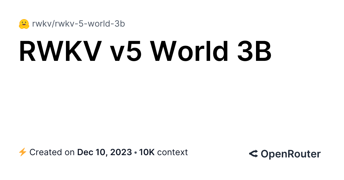 RWKV v5 World 3B – Overview | OpenRouter