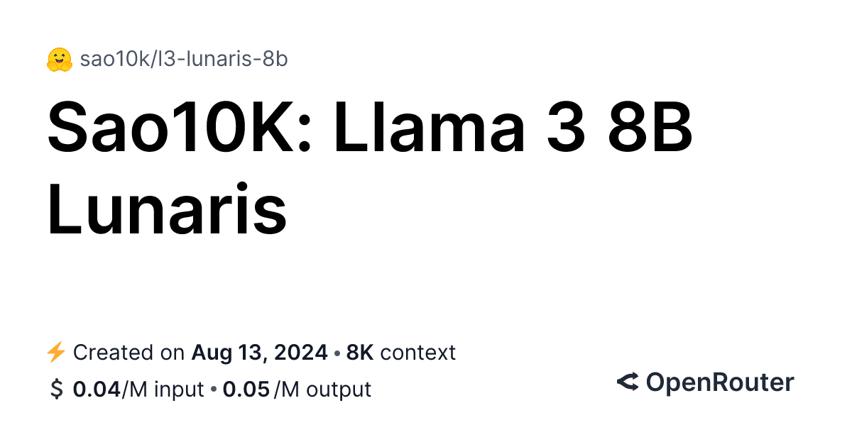 Llama 3 8B Lunaris - API, Providers, Stats | OpenRouter