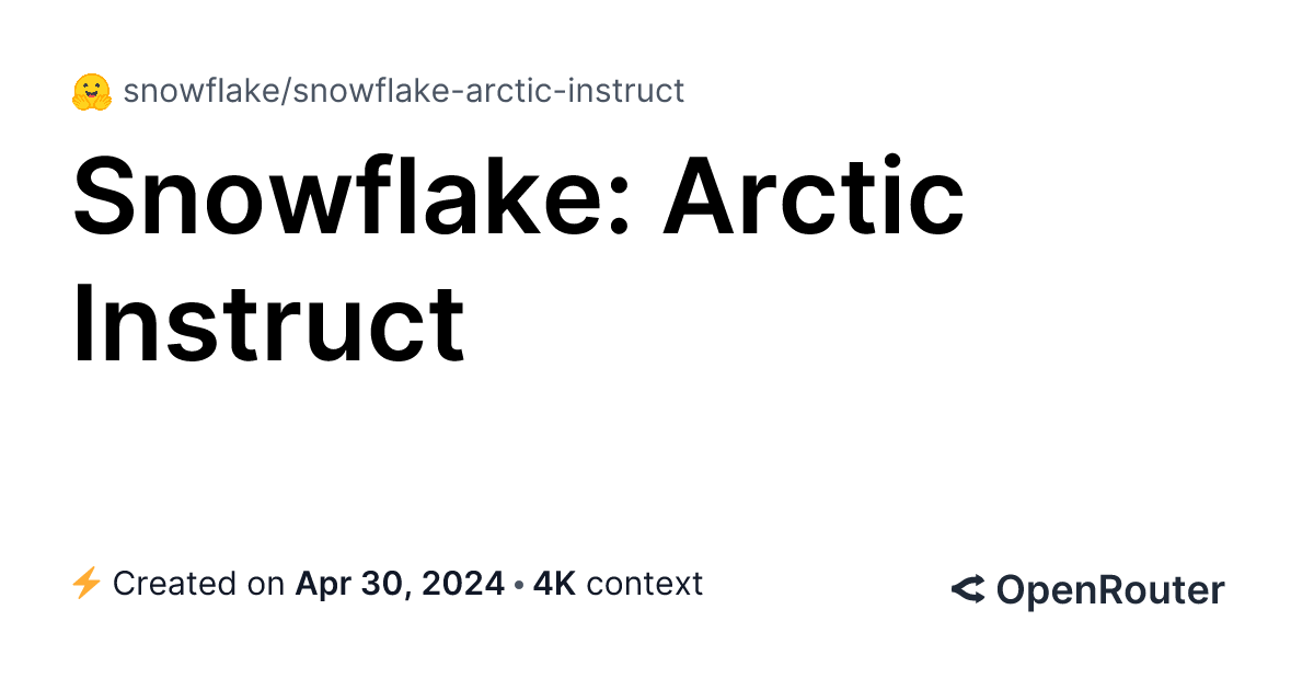 Snowflake: Arctic Instruct | OpenRouter