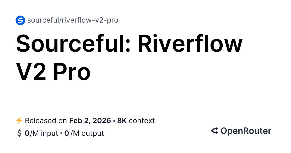 Sourceful: Riverflow V2 Pro – API Quickstart | OpenRouter