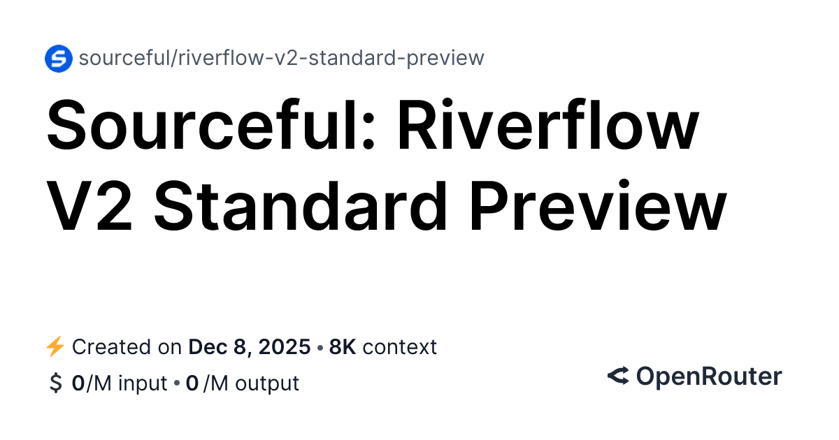 Riverflow V2 Standard Preview - API, Providers, Stats | OpenRouter