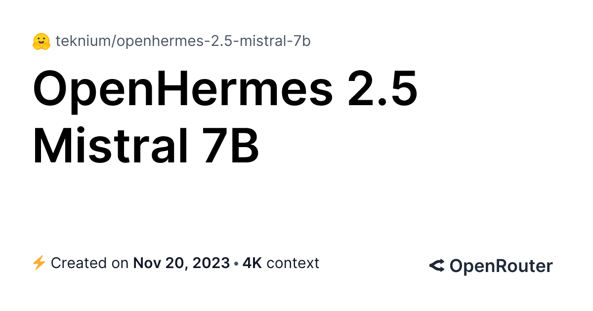 OpenHermes 2.5 Mistral 7B | OpenRouter
