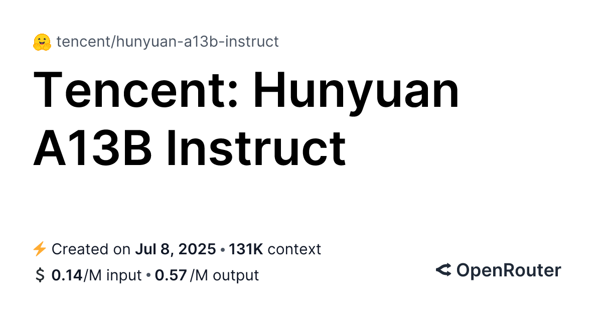Hunyuan A13B Instruct - API, Providers, Stats | OpenRouter