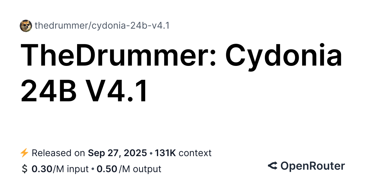 Cydonia 24B V4.1 - API Pricing & Providers | OpenRouter