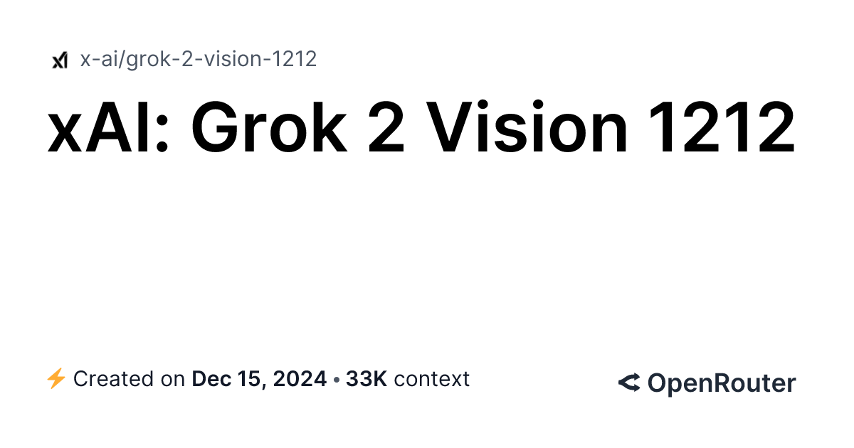 xAI: Grok 2 Vision 1212 – Run with an API | OpenRouter