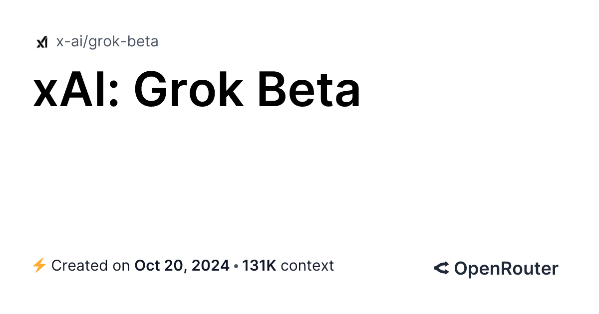xAI: Grok Beta – Run with an API | OpenRouter