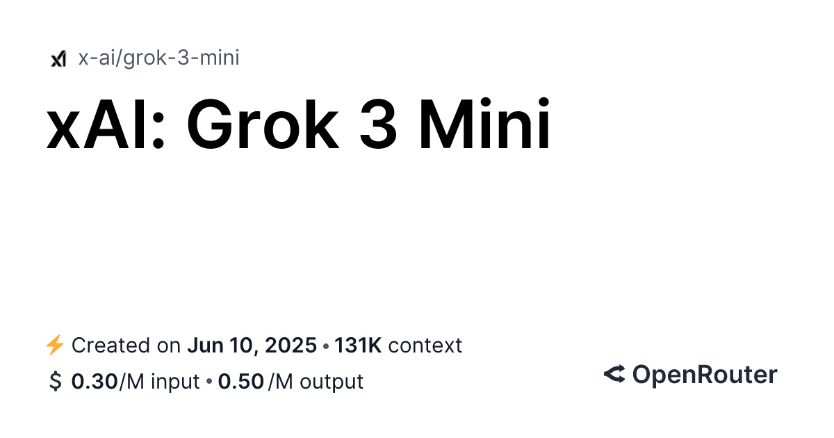 Grok 3 Mini - API, Providers, Stats | OpenRouter